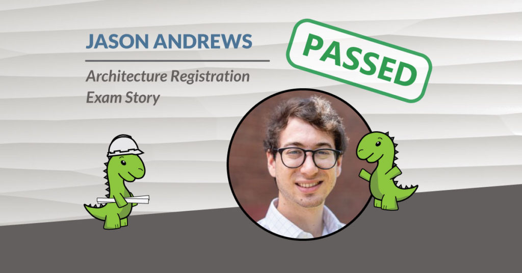 Architecture Registration Exams Story: Jason Andrews - mentorDINO