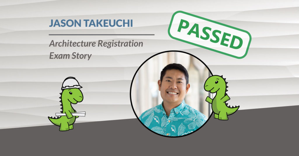 Architecture Registration Exams Story: Jason Takeuchi - mentorDINO