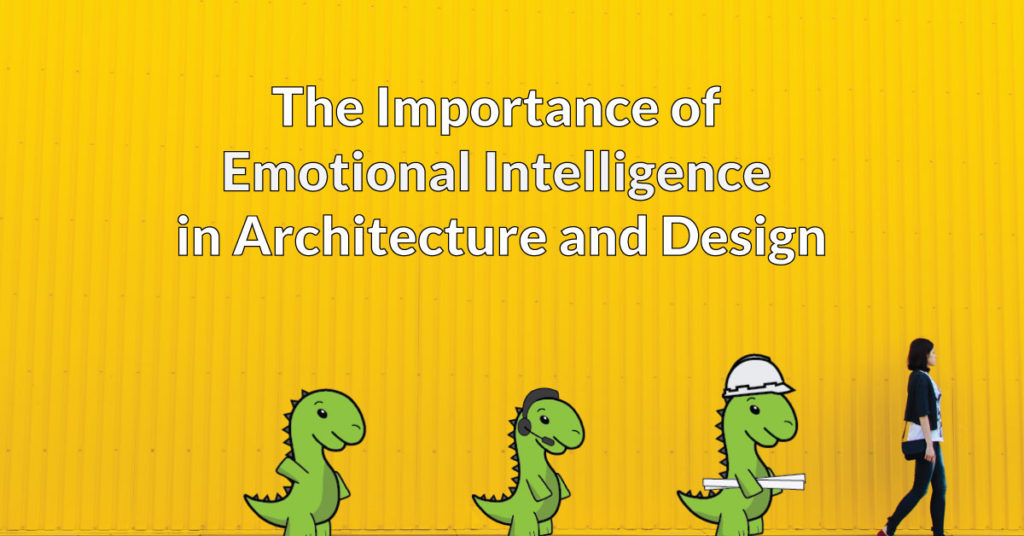 The Importance of Emotional Intelligence in Architecture and Design ...