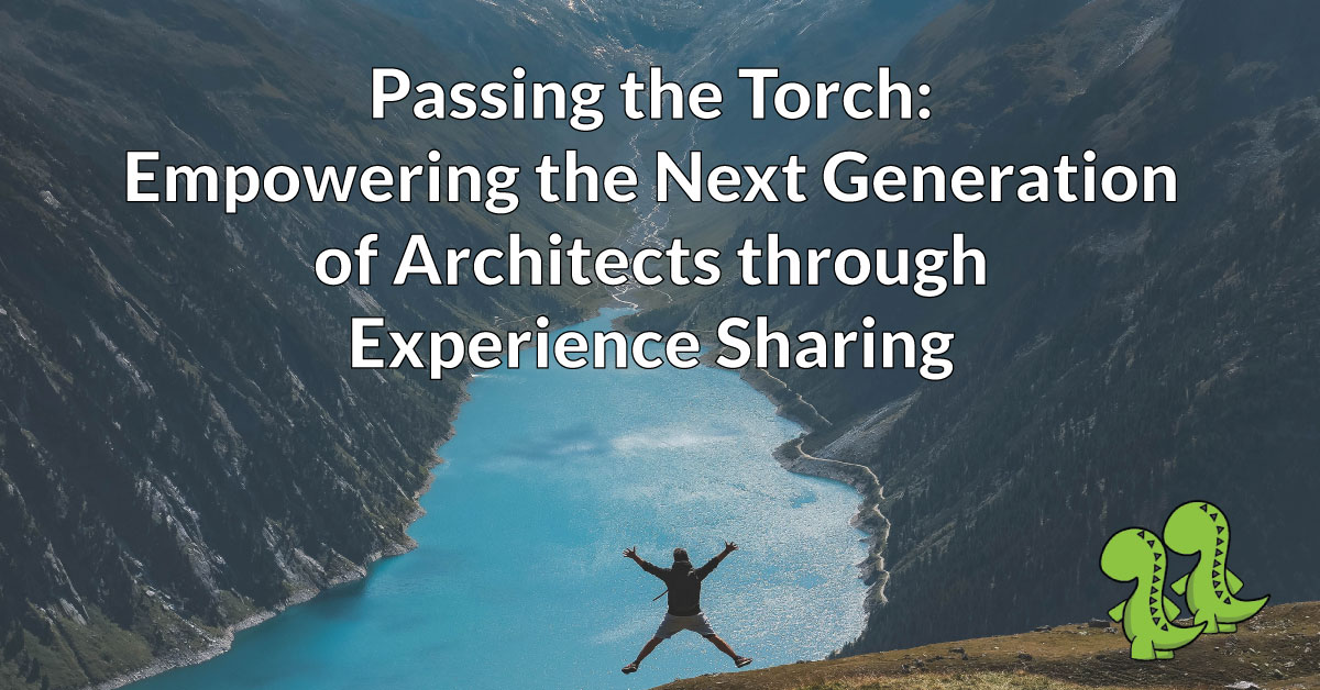 Passing the Torch: Empowering the Next Generation of Architects through ...