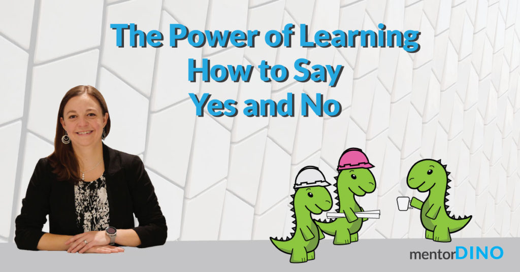 The Power of Learning How to Say Yes and No - mentorDINO