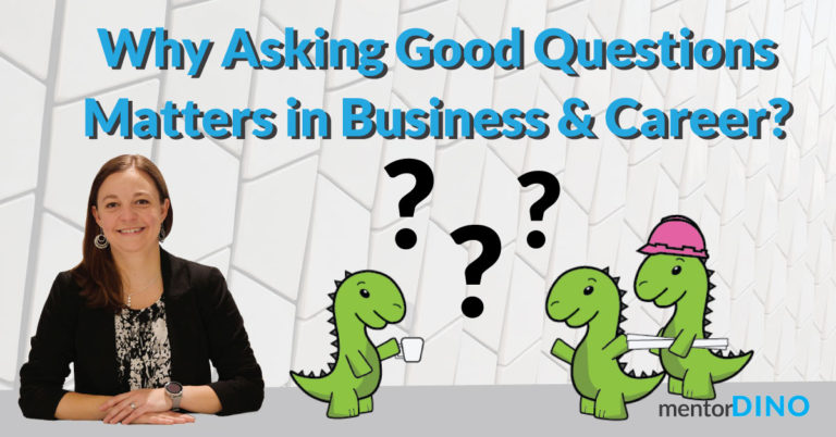 Why Asking Good Questions Matters in Business and Career? - mentorDINO