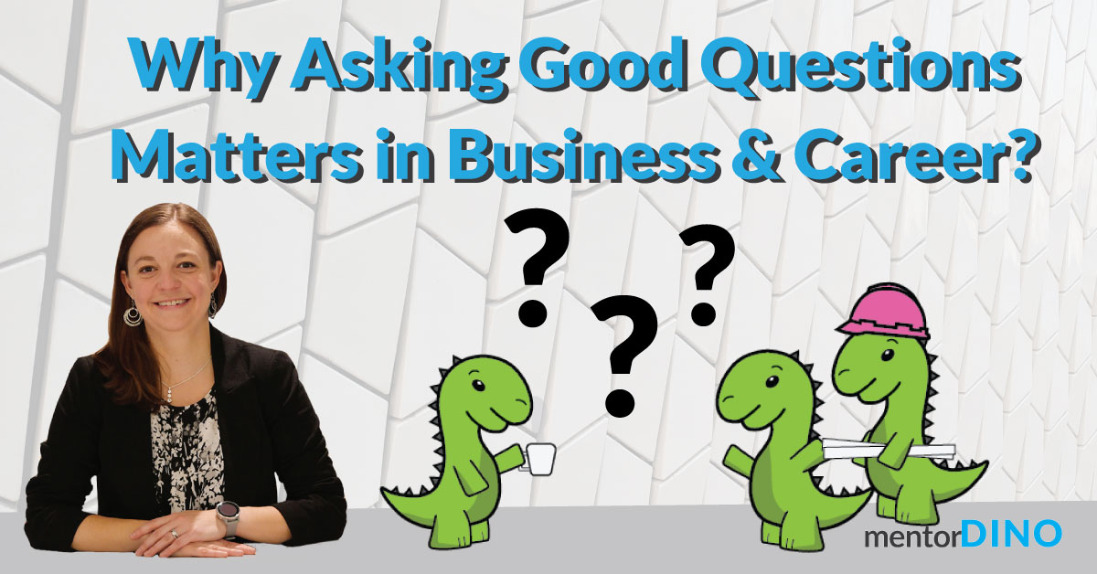 Why Asking Good Questions Matters in Business and Career? - mentorDINO