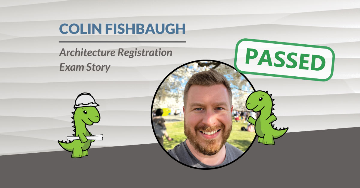 Architecture Registration Exams Story: Colin Fishbaugh
